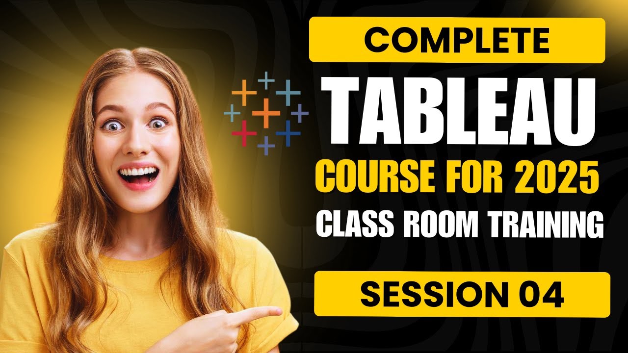 COMPLETE TABLEAU COURSE ONLINE CLASS FOR 2025 | SESSION 04 ...