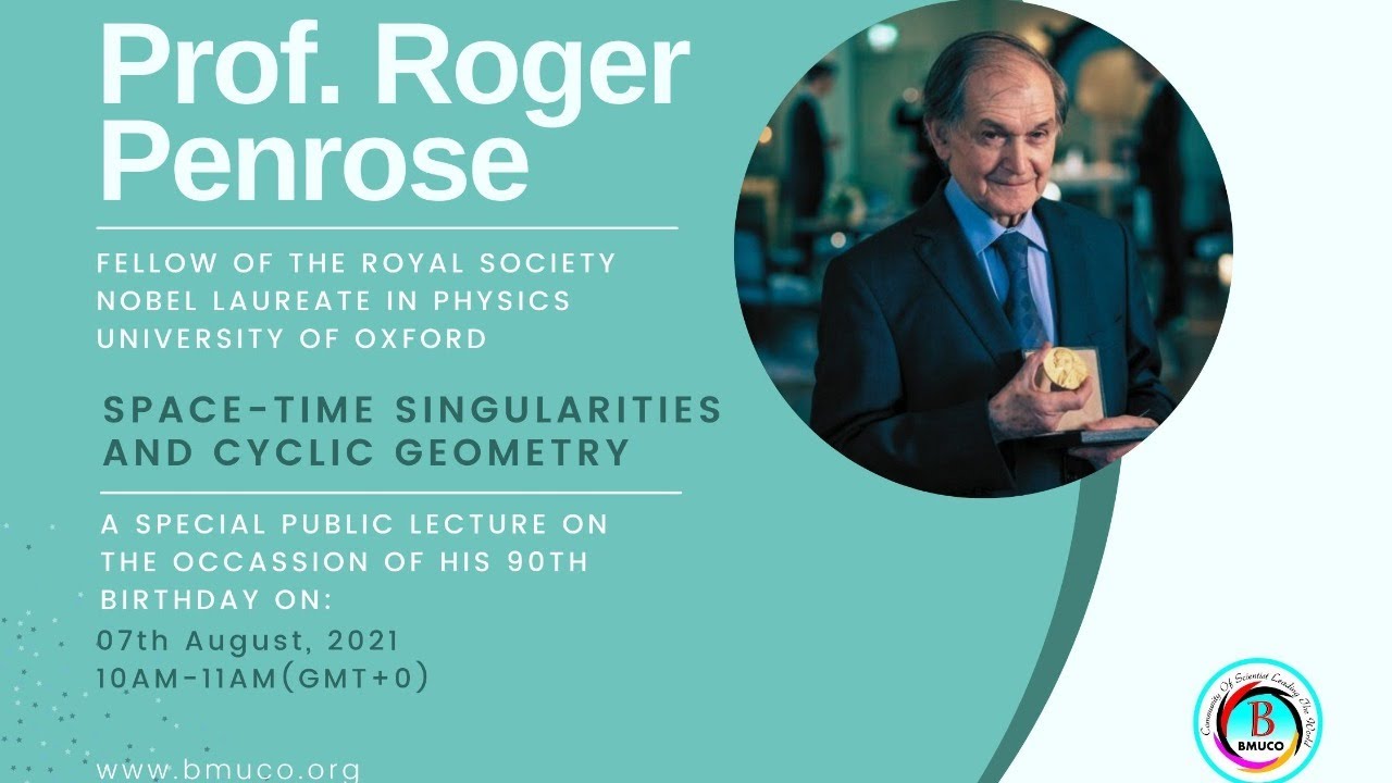 Prof Roger Penrose | Space-Time Singularities and cyclic geometry - YouTube