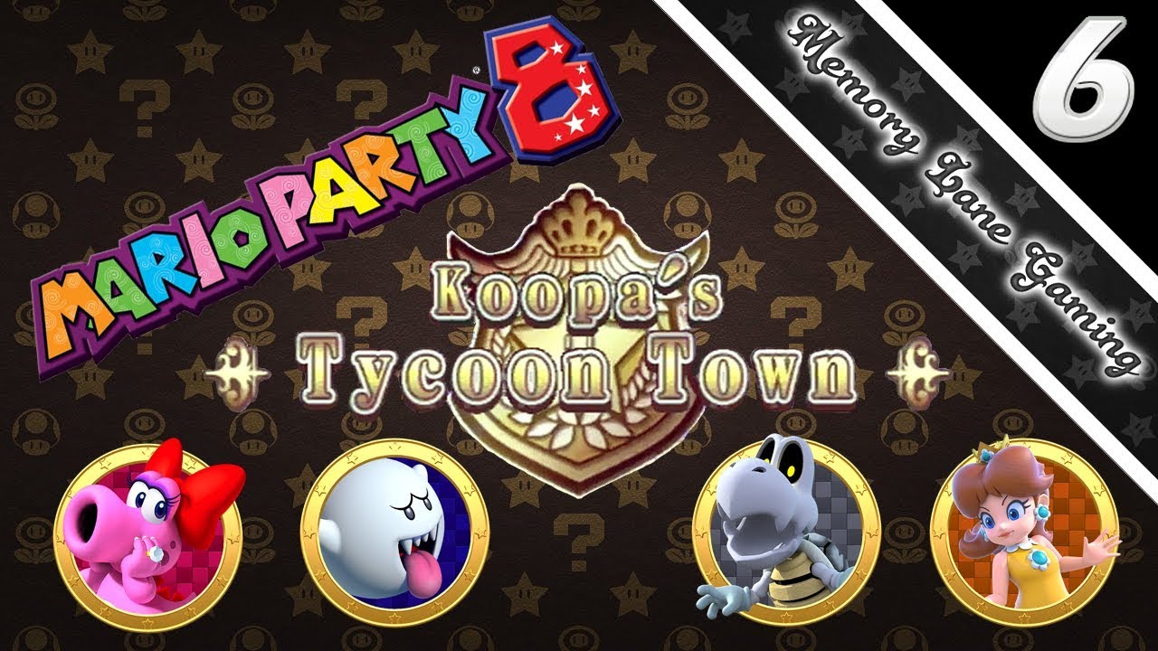 Mario Party 8 - Koopa's Tycoon Town - Ep. 6: Last 5 Turns! - YouTube