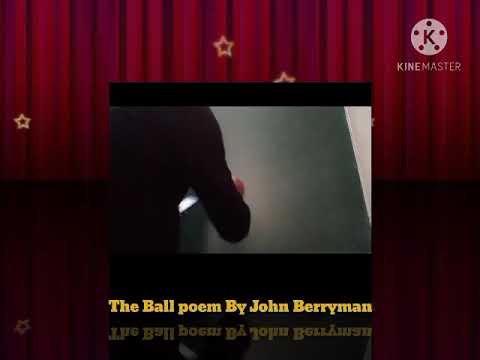 The Ball poem By John Berryman - YouTube