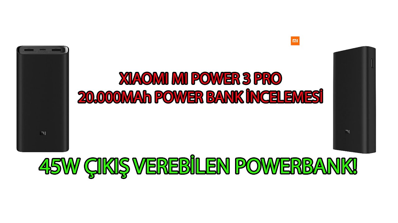 Xiaomi Mi Power 3 Pro 45W süper powerbank incelemesi! - YouTube