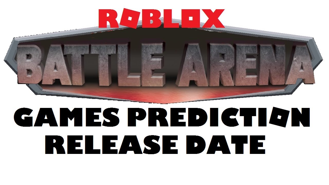 ROBLOX BATTLE ARENA 2018 GAMES + RELEASE DATE! - YouTube