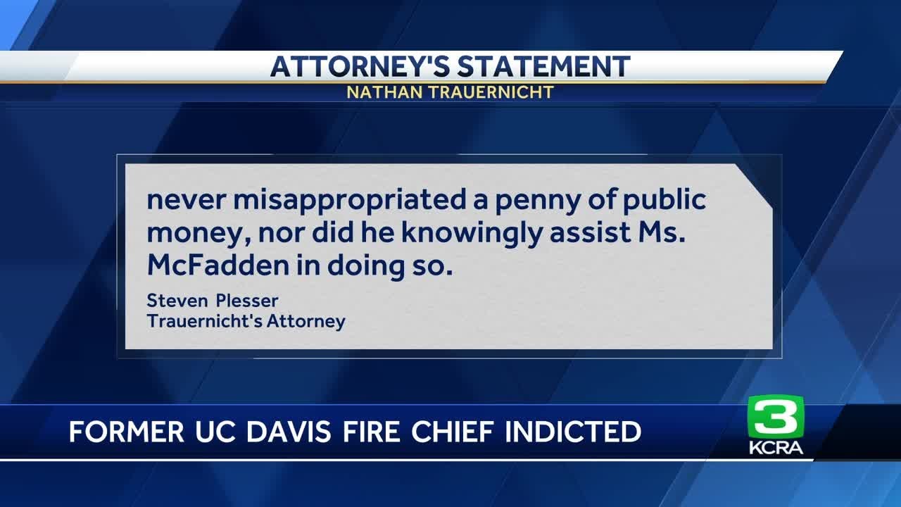 Former UC Davis fire chief indicted for misappropriation of public ...
