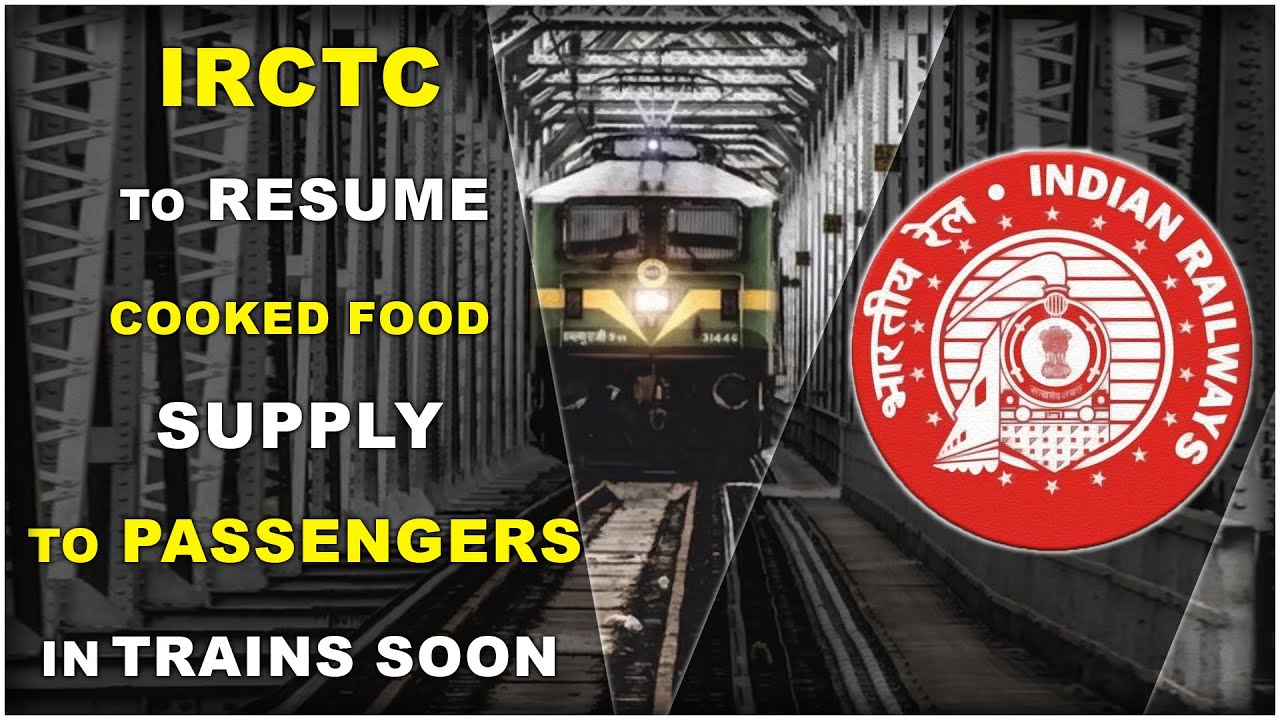 IRCTC To Resume Cooked Food Supply To Passengers In Trains Soon | Hybiz ...