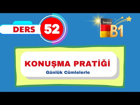 B1 Almanca Genel Dersleri I 52.Bölüm I Konuşma Kalıpları ile Konuşma Pratiği Yapıyoruz.