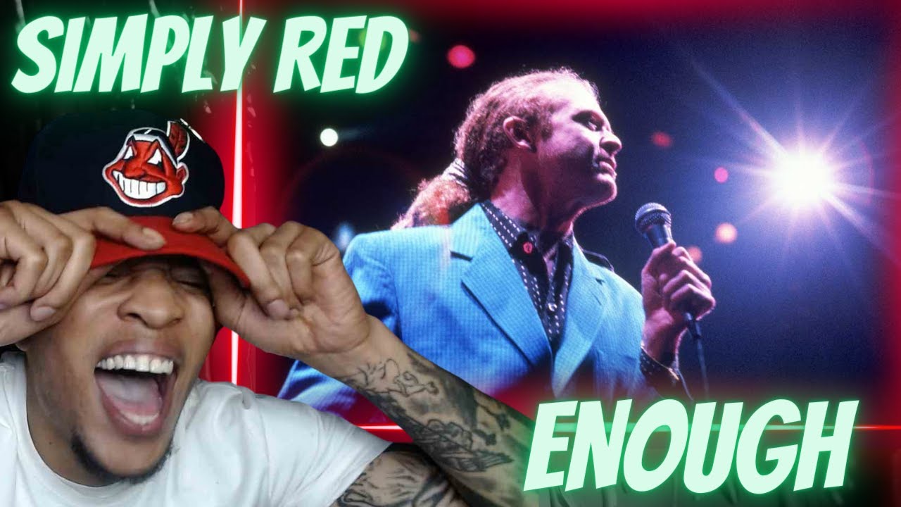 FIRST TIME HEARING | SIMPLY RED - ENOUGH | REACTION - YouTube