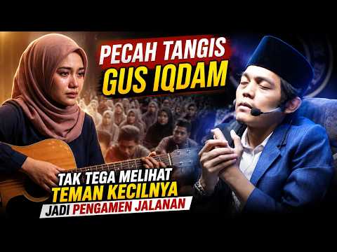 Gus iqdam terbaru - PECAH TANGIS Tak tega melihat teman kecilnya jadi pengamen jalanan