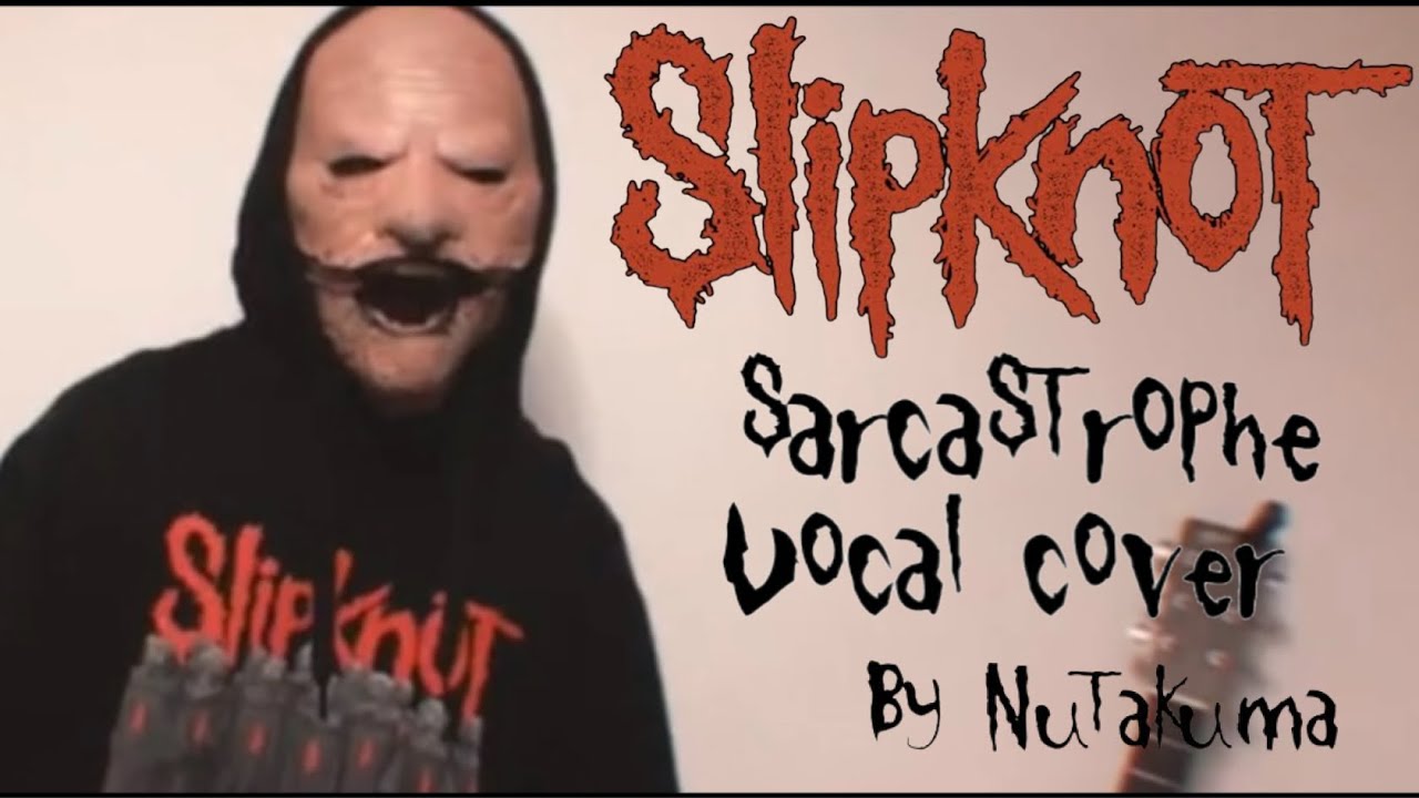 Slipknot - Sarcastrophe (Japanese Vocal Cover - YouTube