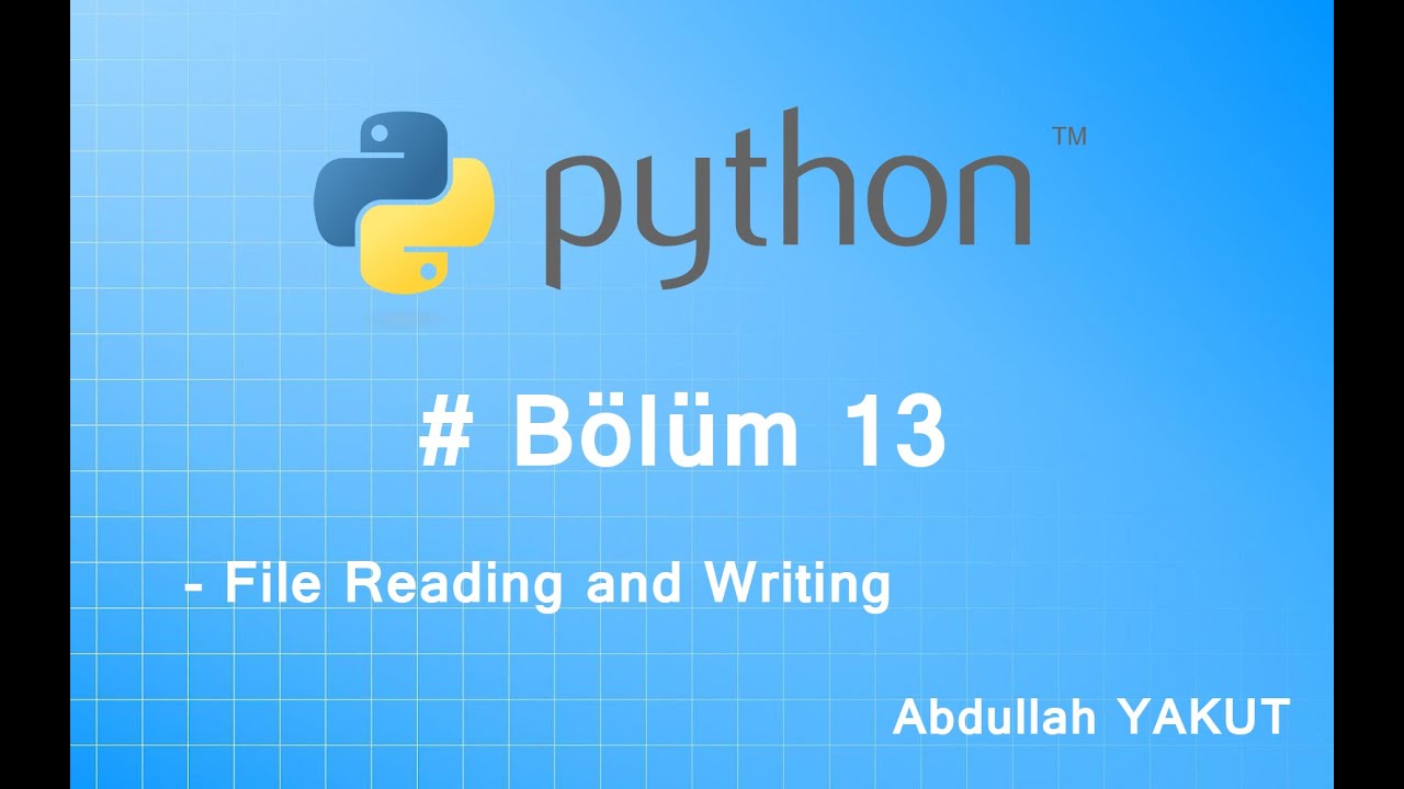Temel Python Dersleri 13 Dosya Okuma Ve Yazma - YouTube