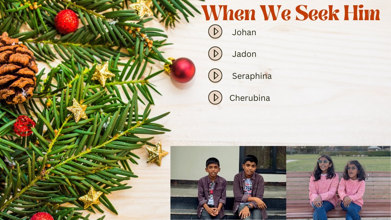 When We Seek Him (Christmas Song) | Johan | Jadon | Seraphina ...
