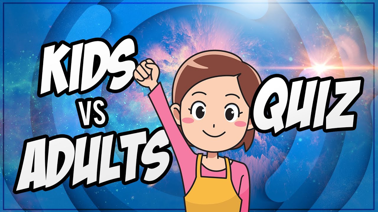 Kids Vs Adults Quiz - YouTube