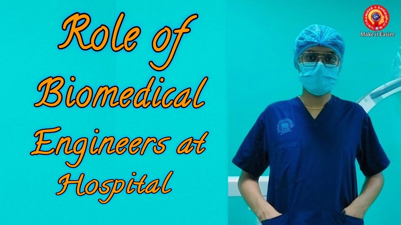 Role of Biomedical Engineer at Hospital | What Biomedical Engineers Do ...