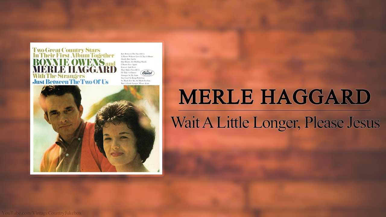 Bonnie Owens & Merle Haggard - Wait A Little Longer, Please Jesus - YouTube