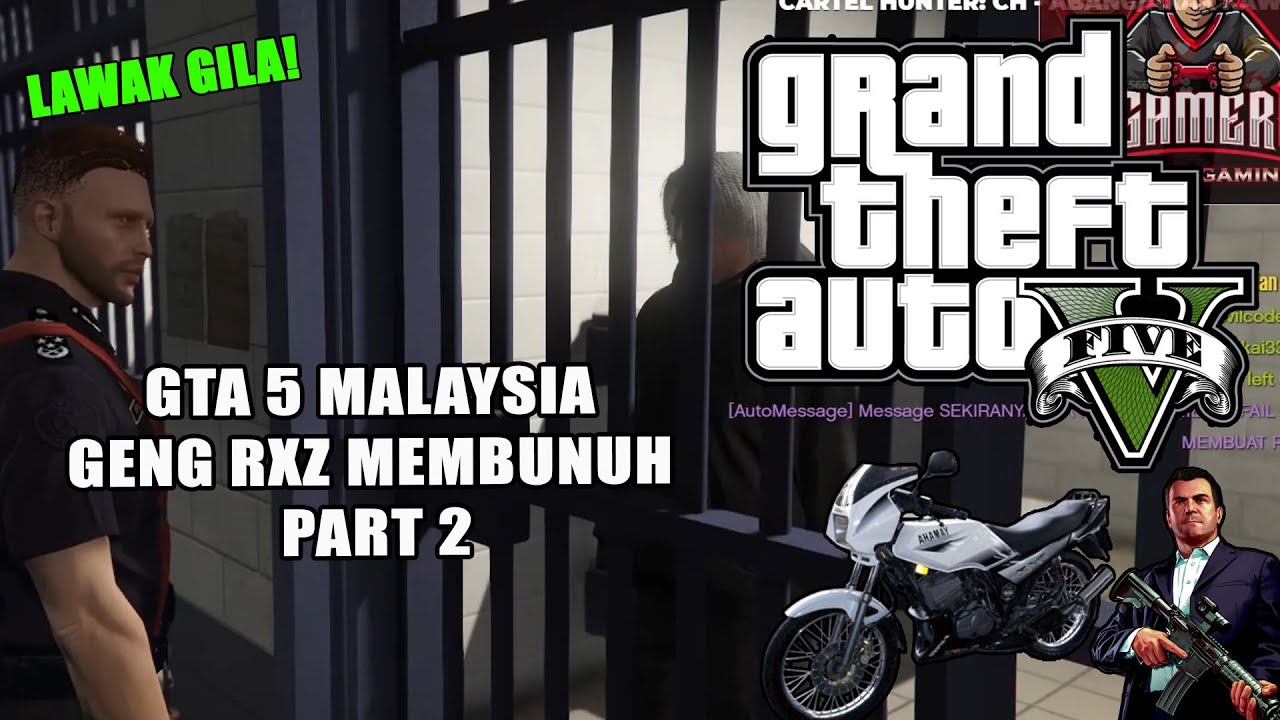 GENG RXZ MEMBUNUH ! PART 2 | GTA 5 LAWAK | GTA 5 MALAYSIA - YouTube