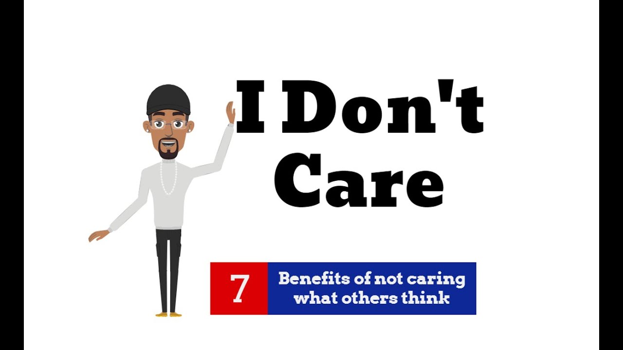 (7) Benefits of not caring about what others think - YouTube