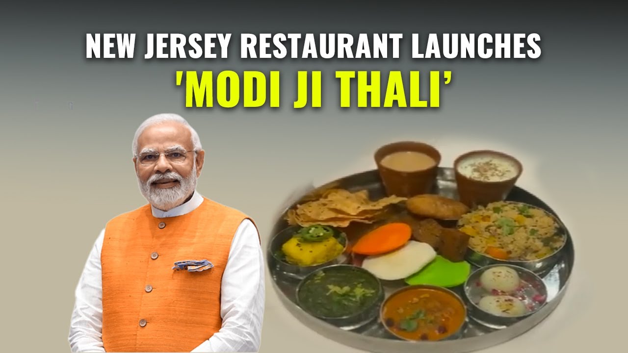 PM Modi's US Visit | New Jersey Restaurant Launches 'Modi Ji Thali ...