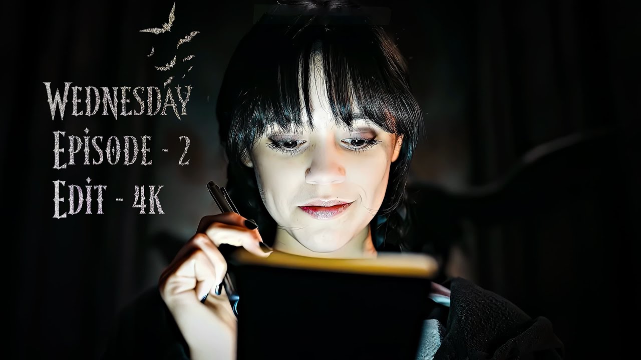 WEDNESDAY SEASON 1 EPISODE-2 4K EDIT - YouTube