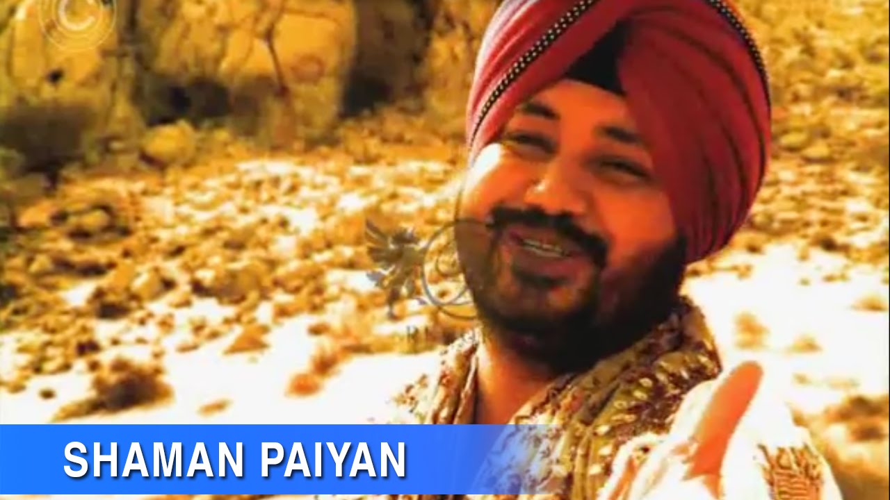 Shaman Paiyan | Daler Mehndi | Mojaan Laen Do | Official Music Video ...