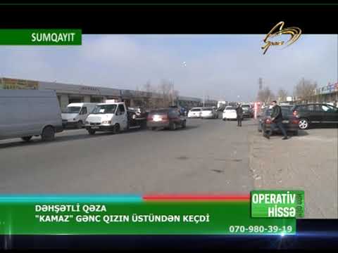 SUMQAYITDA KAMAZ GENC QIZIN USTUNDEN KECDI