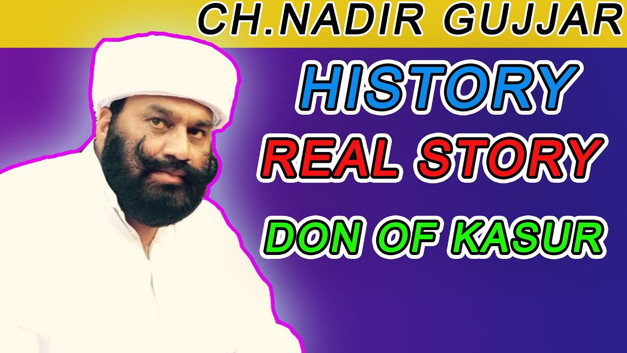 Don Of Lahore | Nadir Gujjar Kasur | Biography And History Of Nadir ...
