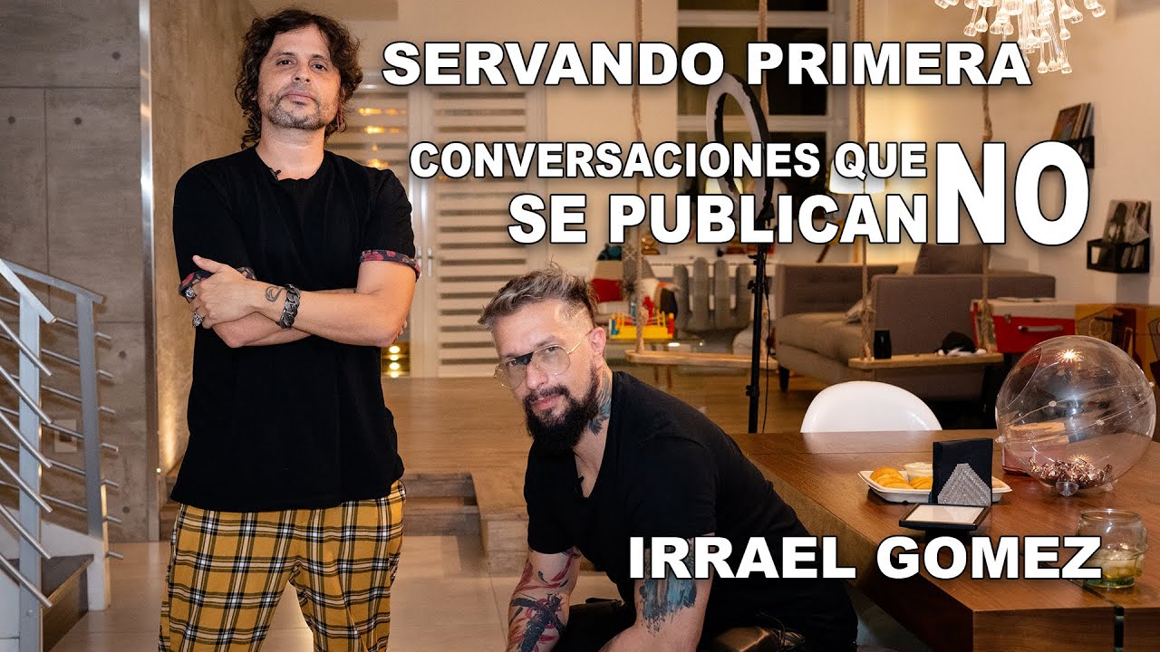 Irrael vs Servando Primera - Conversaciones que no se publican - YouTube