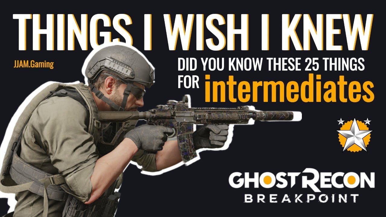 25 MUST know tips | Intermediate | Ghost Recon Breakpoint | Beginners ...