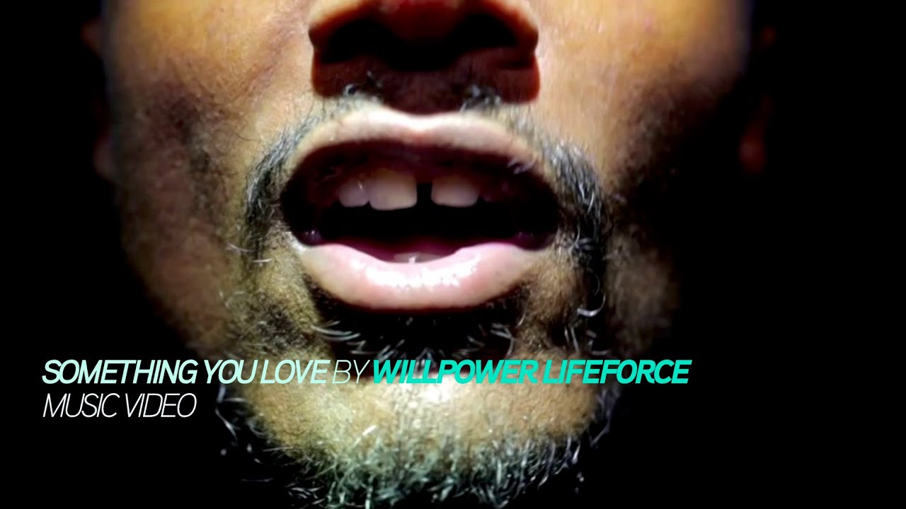 SOMETHING YOU LOVE - by WILLPOWER LIFEFORCE - YouTube Music