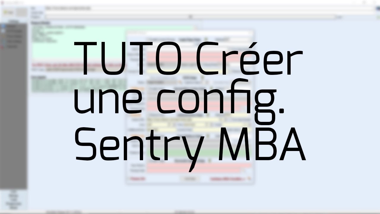 TUTO Créer une config. Sentry MBA - YouTube