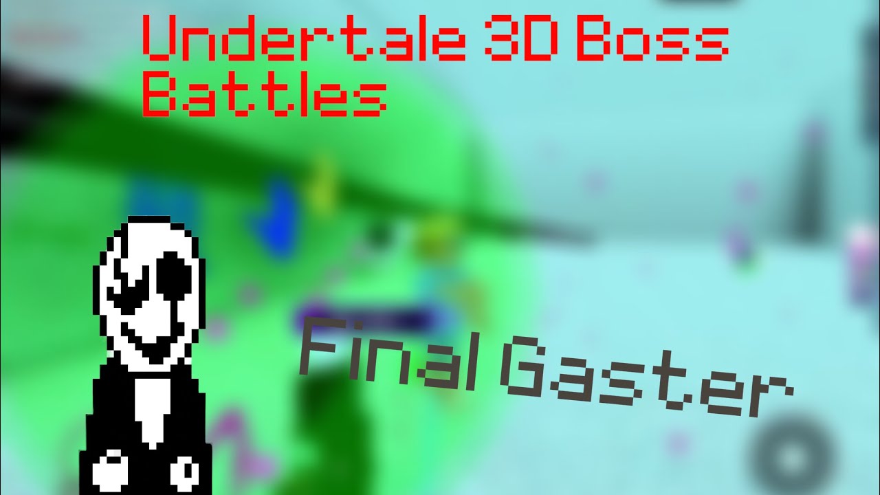 Undertale 3D Boss Battles Final Gaster Full Fight - YouTube