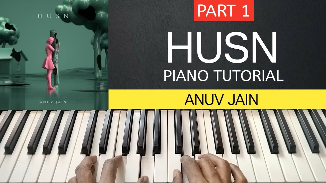HUSN - Easy Piano Tutorial | Step by Step with Notes & Chords | Anuv ...