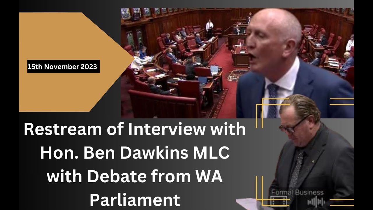 Restream of interview with Hon. Ben Dawkins with Parliamentary Debate ...