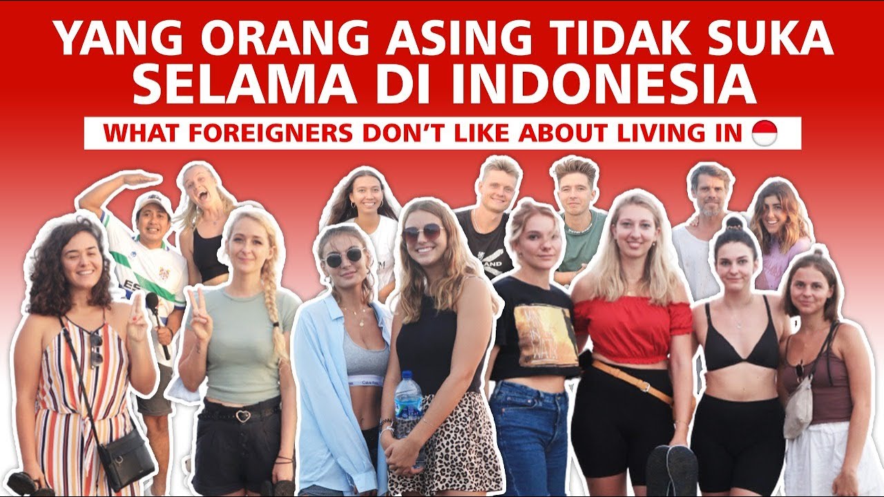 YANG TIDAK DISUKAI ORANG ASING DI INDONESIA? WHAT FOREIGNERS DON'T LIKE ...