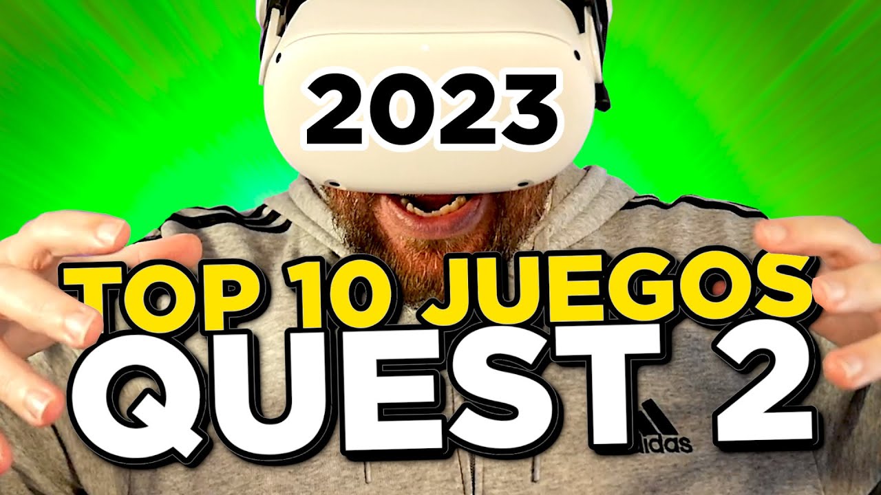 TOP 10 MEJORES JUEGOS VR para META QUEST 2 en 2023 - YouTube