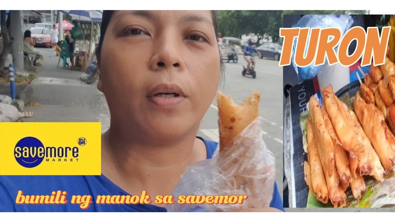 bumuli ng turon/nag punta ng savemore para bumili ng pang ulam ...