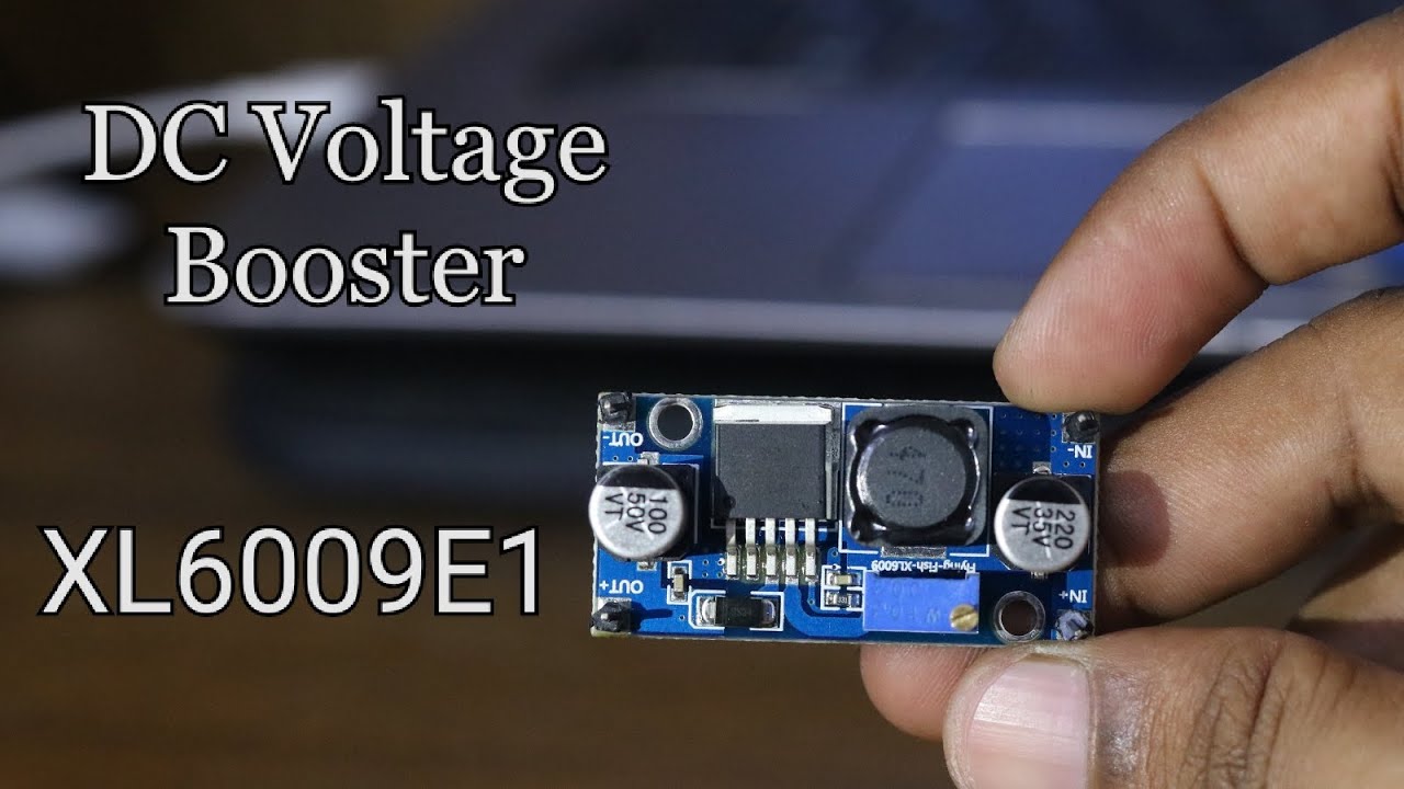 DC Voltage Booster Module XL6009E1 Unbox And Review - YouTube
