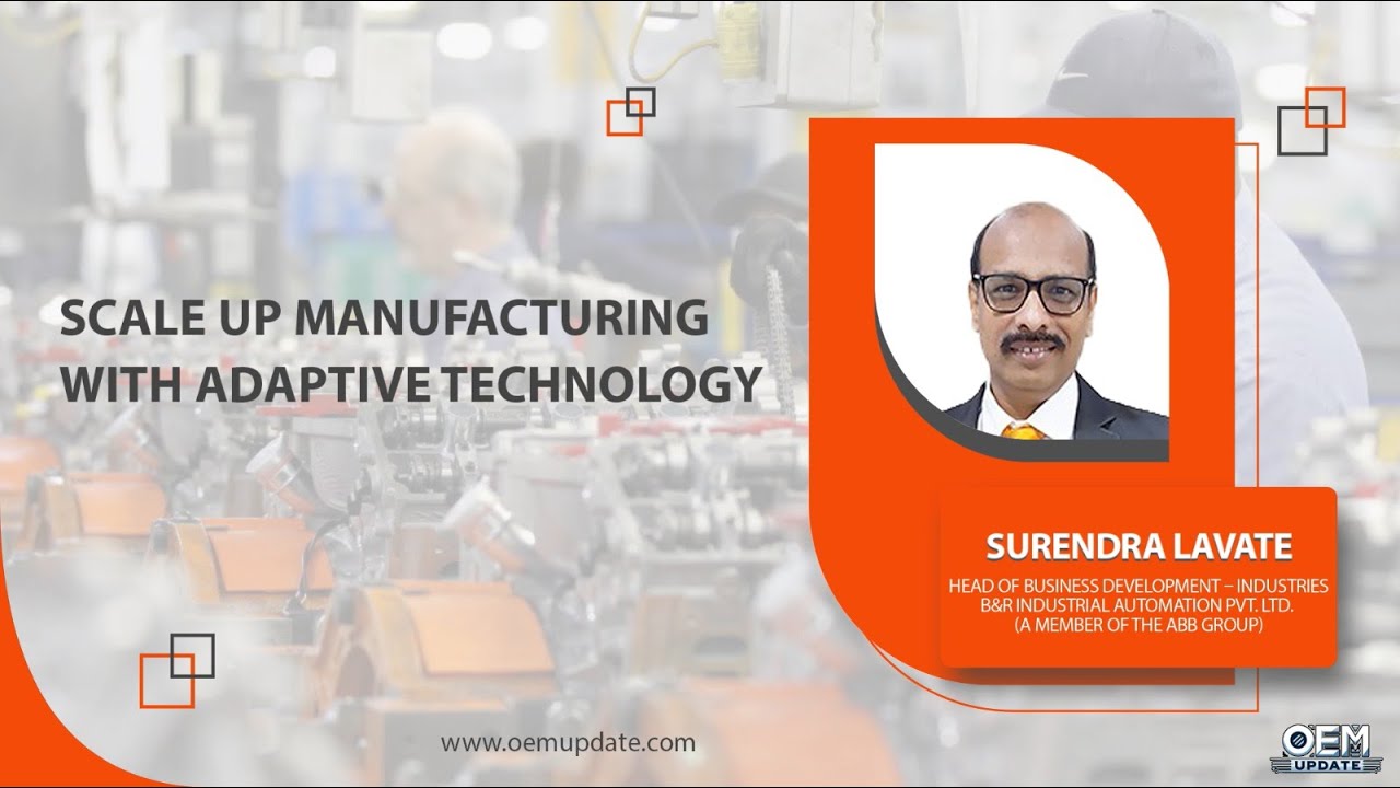 Scale up manufacturing with adaptive technology | OEM Update Magazine ...