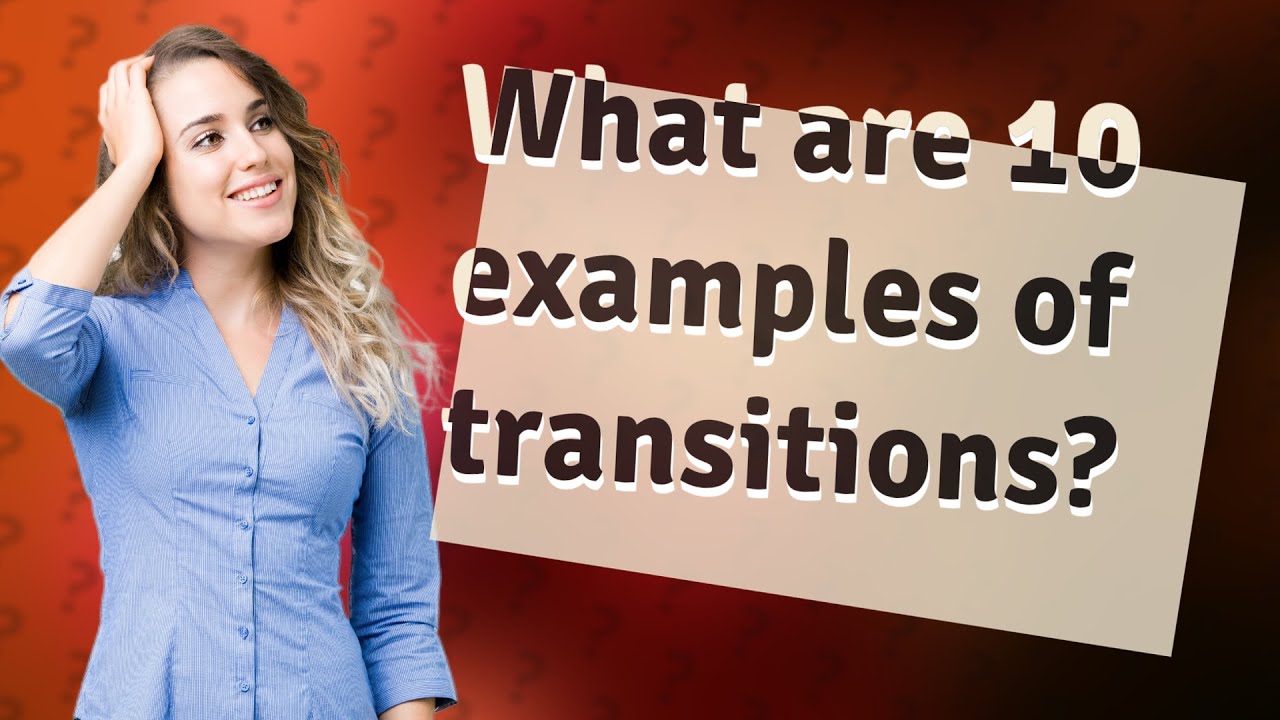 What are 10 examples of transitions? - YouTube
