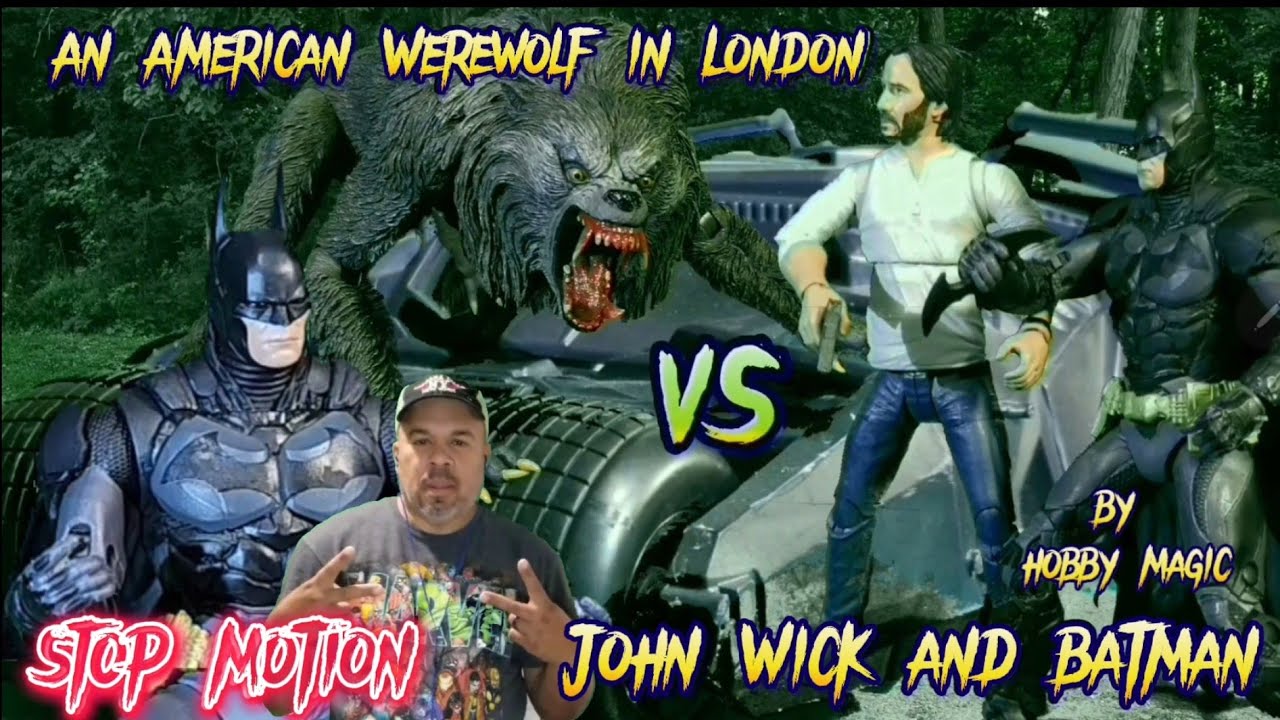 An American Werewolf in London vs John Wick and Batman Stop Motion # ...