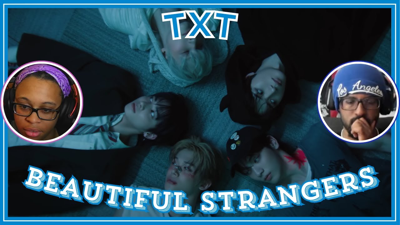 STORYLINES?!?! | TXT (투모로우바이투게더) 'Beautiful Strangers' Official MV | REACTION - YouTube