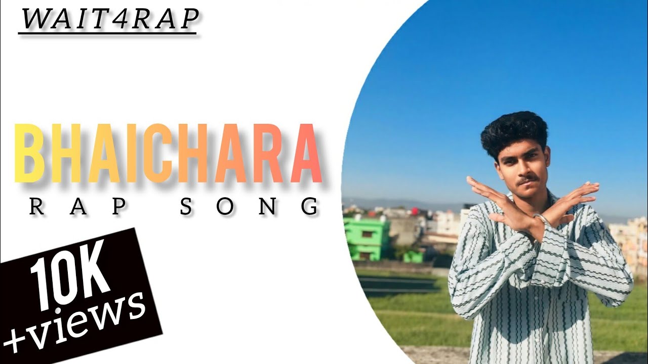 Bhaichara - official music video || [ 4K ] || wait4rap - YouTube