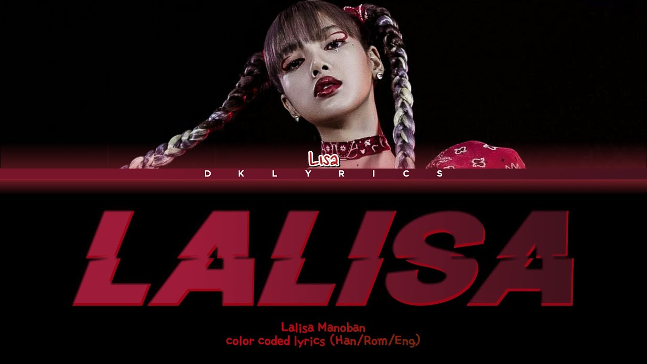 Lisa Lalisa Lyrics (color coded lyrics han rom eng) - YouTube