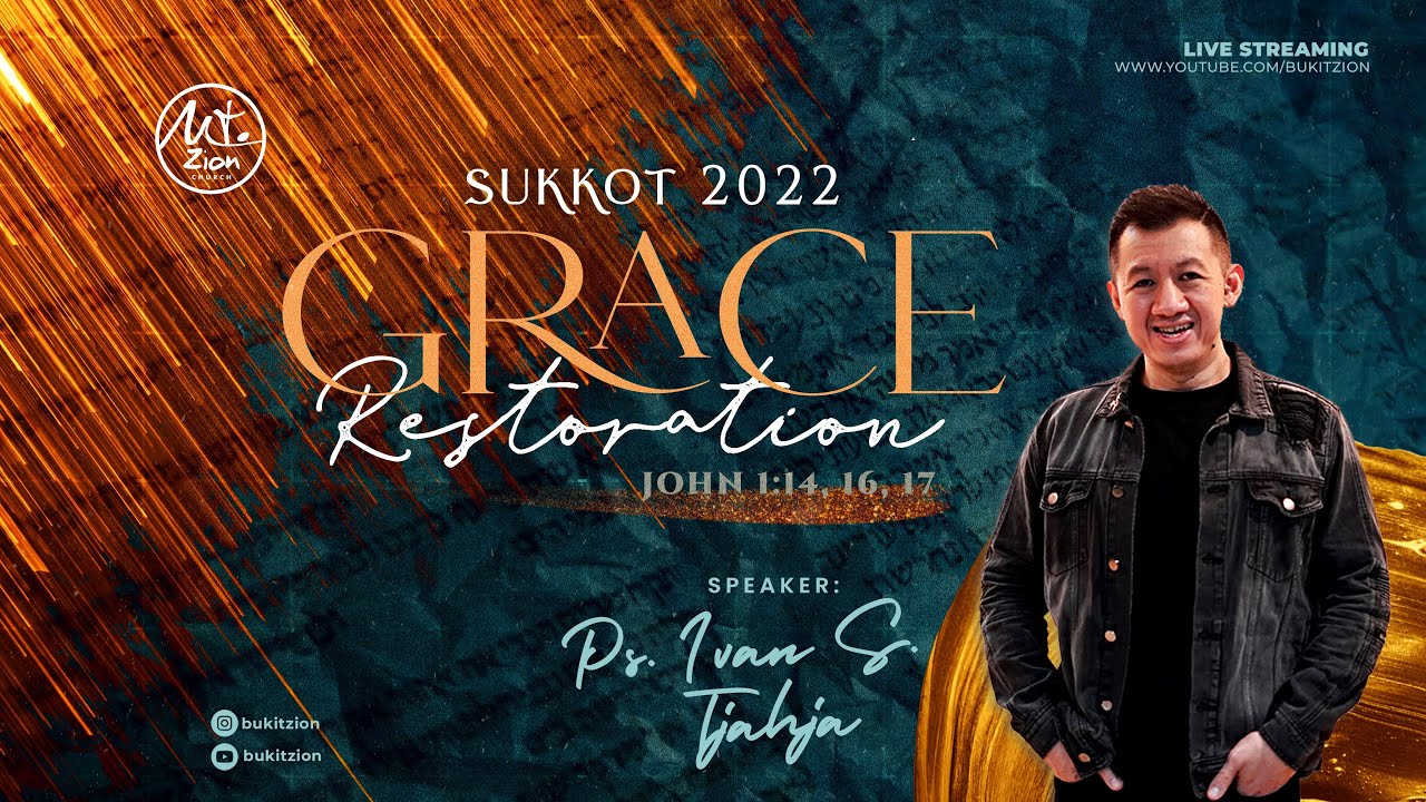 Grace Restoration - Ps. Ivan S. Tjahja - Sukkot Service 09 Oktober 2022 ...