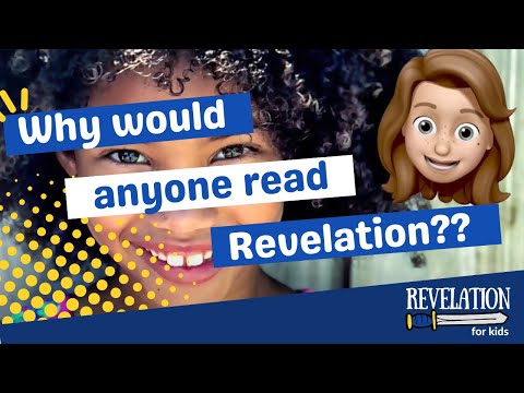 Revelation for kids - Part 2: Why read Revelation? What does it mean ...