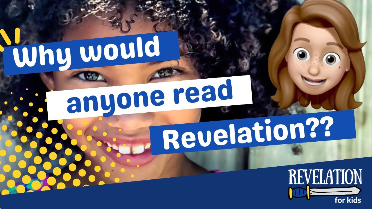 Revelation for kids - Part 2: Why read Revelation? What does it mean ...