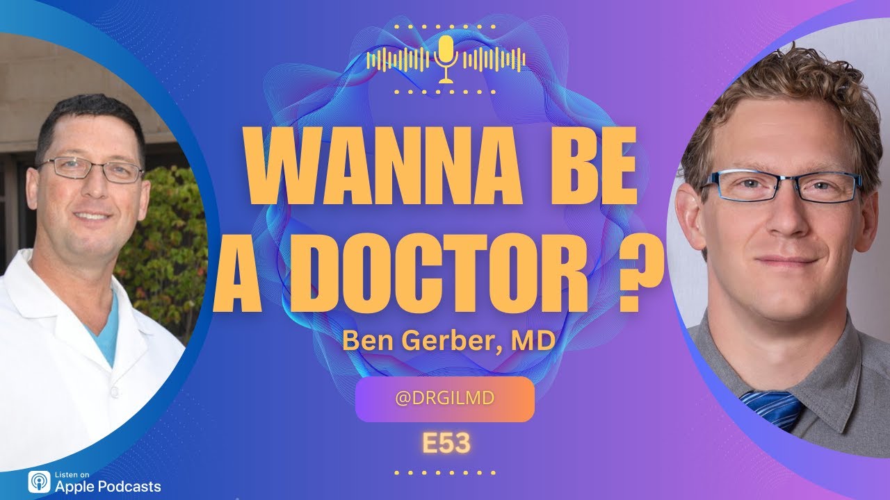 E53: What it Takes to Become a #Doctor | Ben Gerber, MD - YouTube
