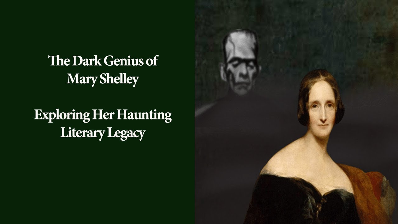 The Dark Genius of Mary Shelley Exploring her Haunting Literary Legacy ...