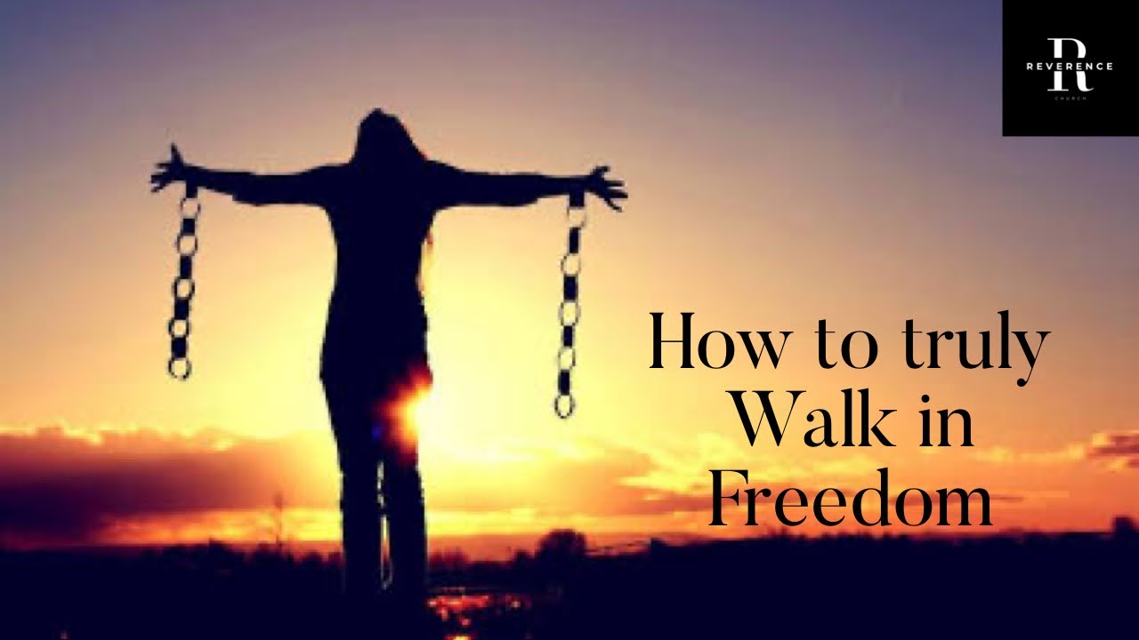 How to truly walk in Freedom. - YouTube