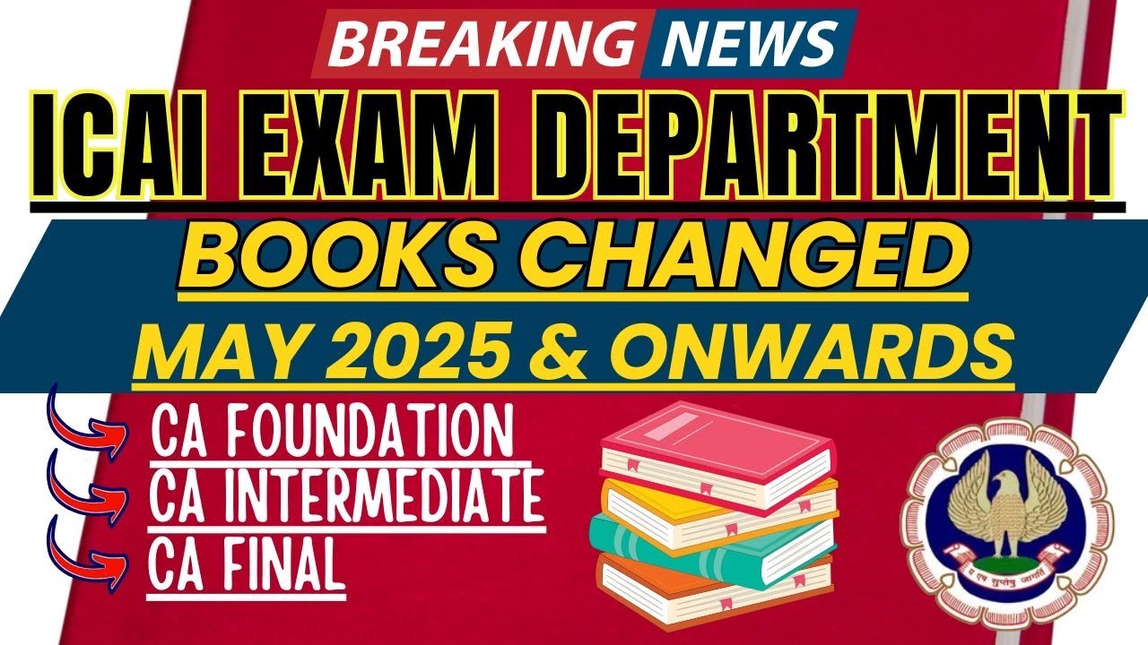 ICAI Exam Department Books Changed May 2025 & Onwards Exams CA ...