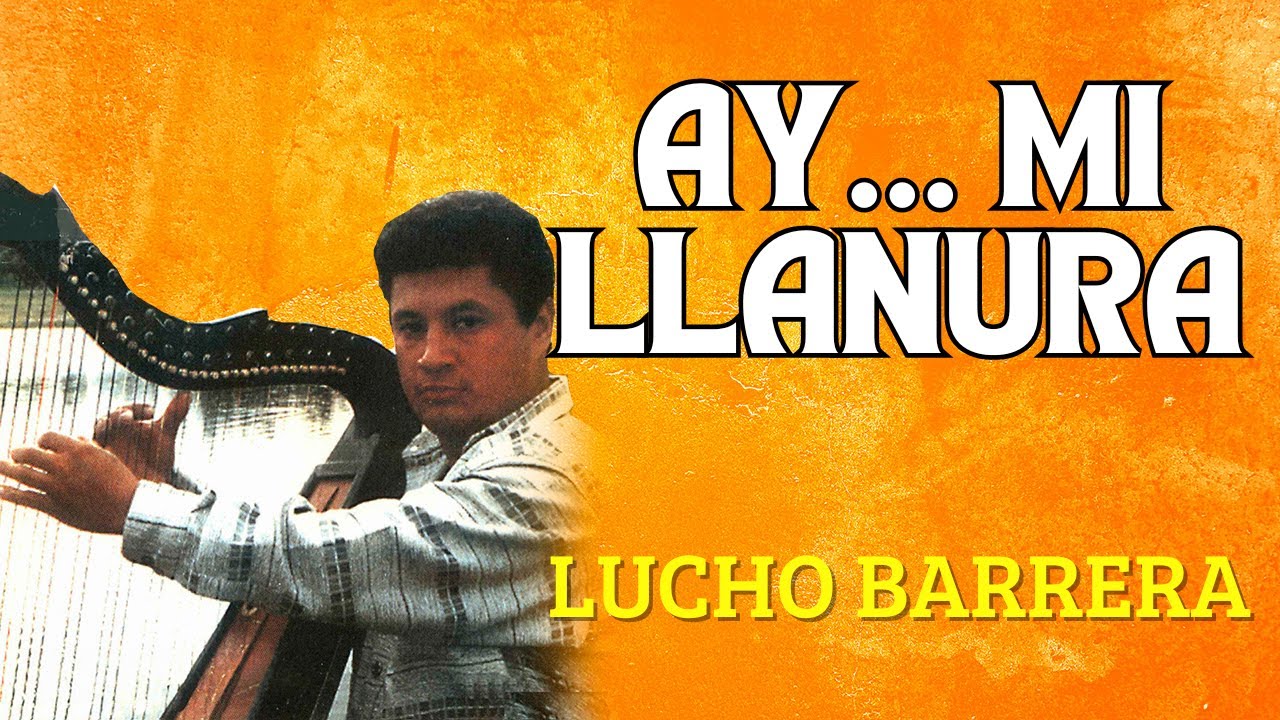 Ay... mi Llanura - Lucho Barrera | Lyric Video - YouTube