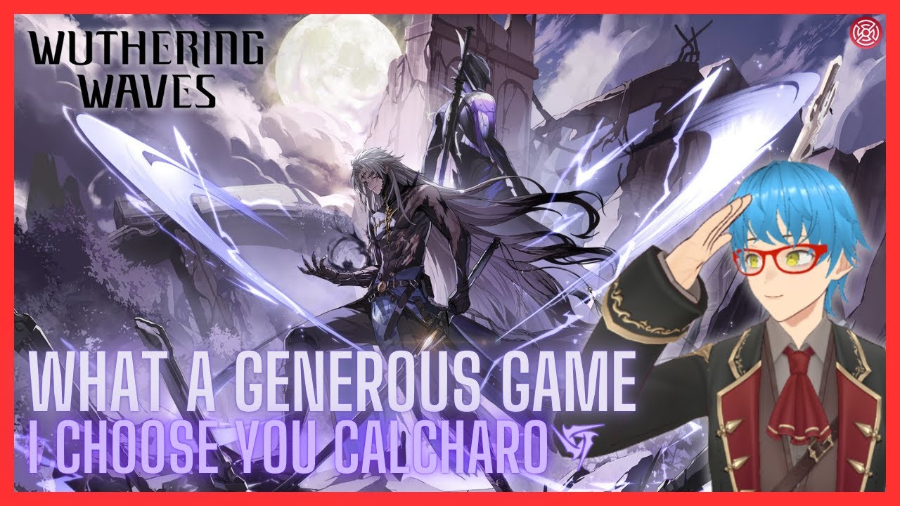 [Wuthering Waves] GHOST HOUNDS LEADER CHALCARO I CHOOSE YOU #01【Sehzade ...